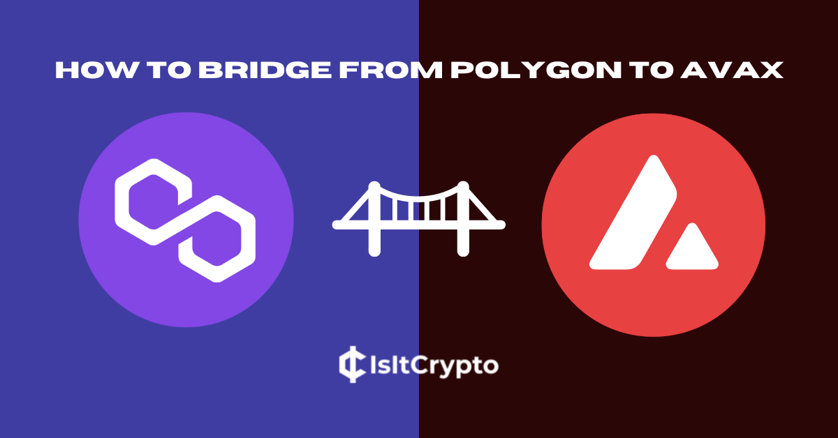 How To Bridge From Polygon To Avalanche - IsItCrypto How To Bridge From Polygon To Avalanche - IsItCrypto